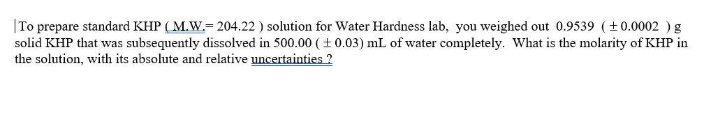 Solved To prepare standard KHP (M.W.= 204.22 ) solution for | Chegg.com