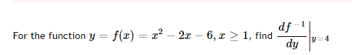 Solved 1 For the function y = f(x) = x2 – 2x – 6, x > 1, | Chegg.com