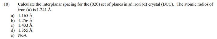 Solved 10) Calculate the interplanar spacing for the (020) | Chegg.com