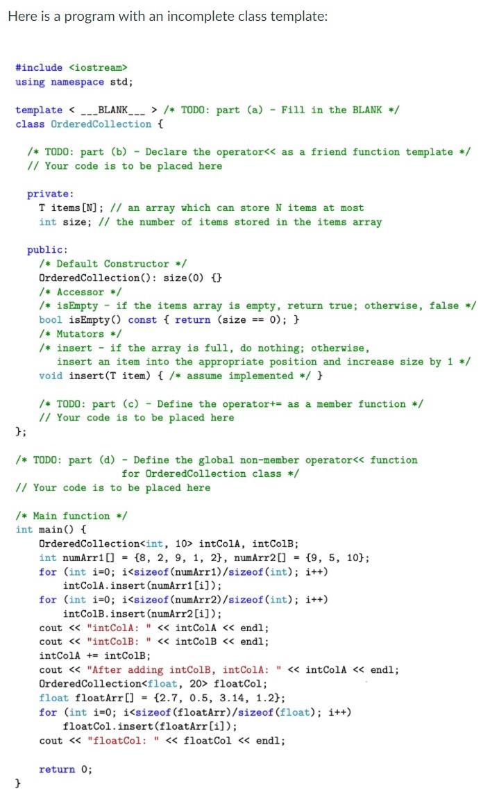 Solved Here is a program with an incomplete class template: | Chegg.com