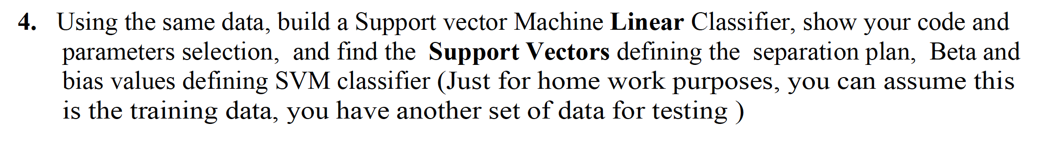 Solved Using the same data, build a Support vector Machine | Chegg.com