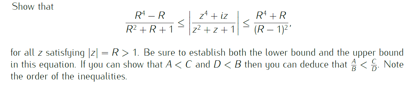 Solved Show that R2+R+1R4−R≤∣∣z2+z+1z4+iz∣∣≤(R−1)2R4+R for | Chegg.com