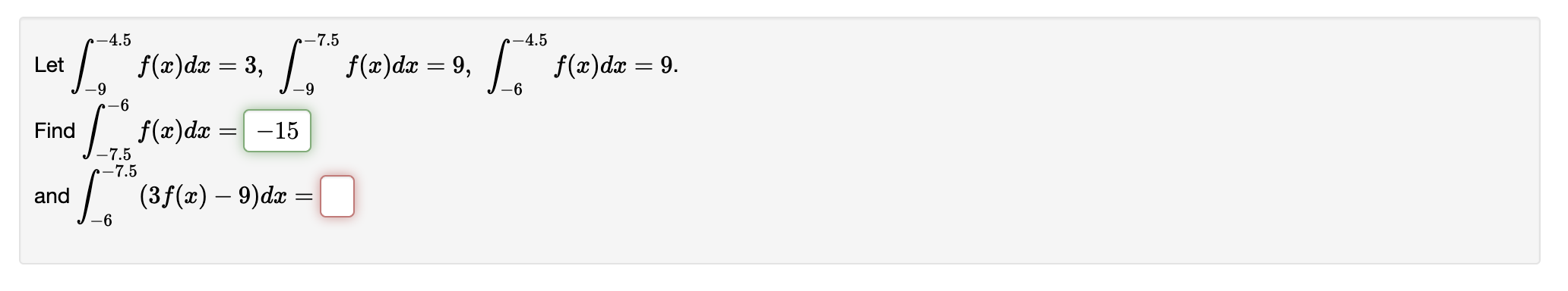 Solved Let ∫−9−4.5f(x)dx=3,∫−9−7.5f(x)dx=9,∫−6−4.5f(x)dx=9. | Chegg.com