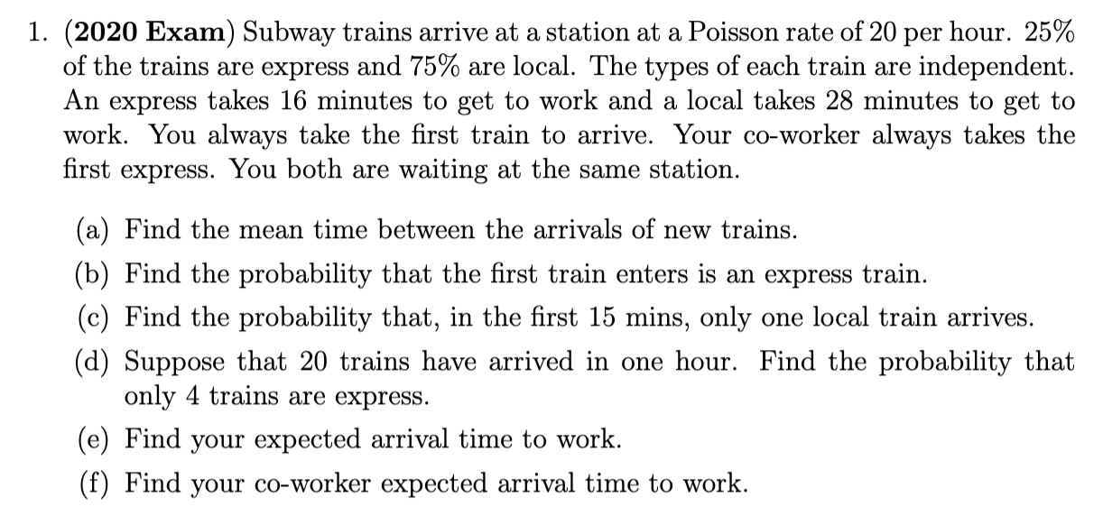 Solved 1. (2020 Exam) Subway trains arrive at a station at a | Chegg.com