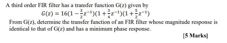 Solved A third order FIR filter has a transfer function G(z) | Chegg.com