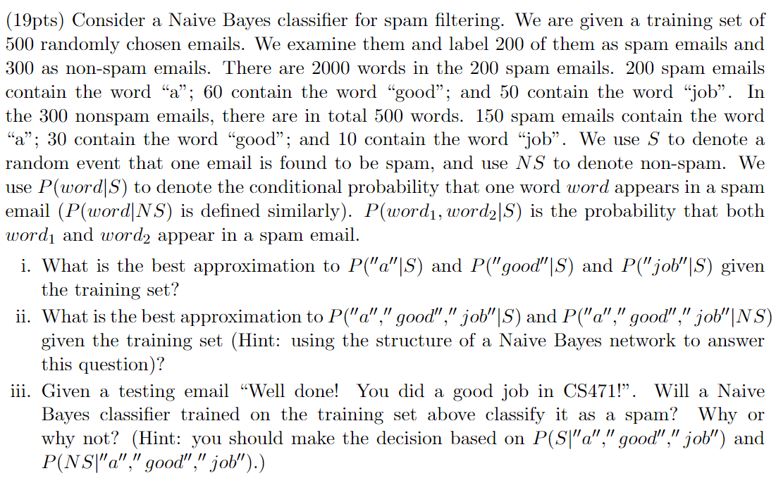 Solved (19pts) Consider a Naive Bayes classifier for spam | Chegg.com