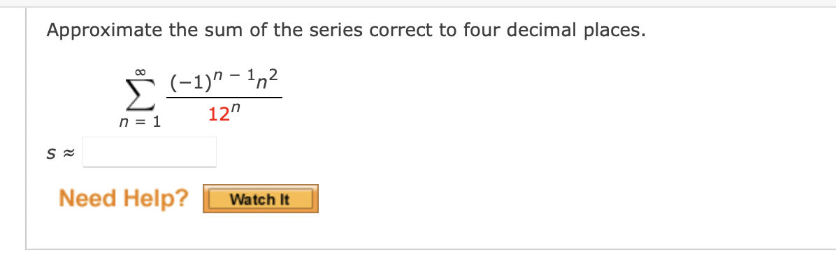 Solved Approximate the sum of the series correct to four | Chegg.com
