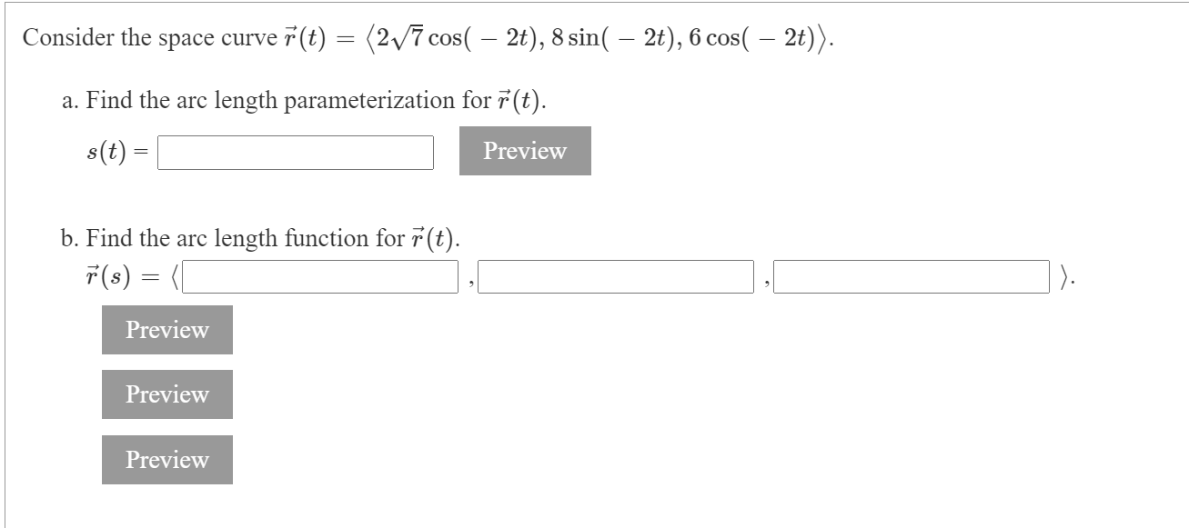 Solved Consider the space curve 7 (t) = (2/7 cos( – 2t), 8 | Chegg.com