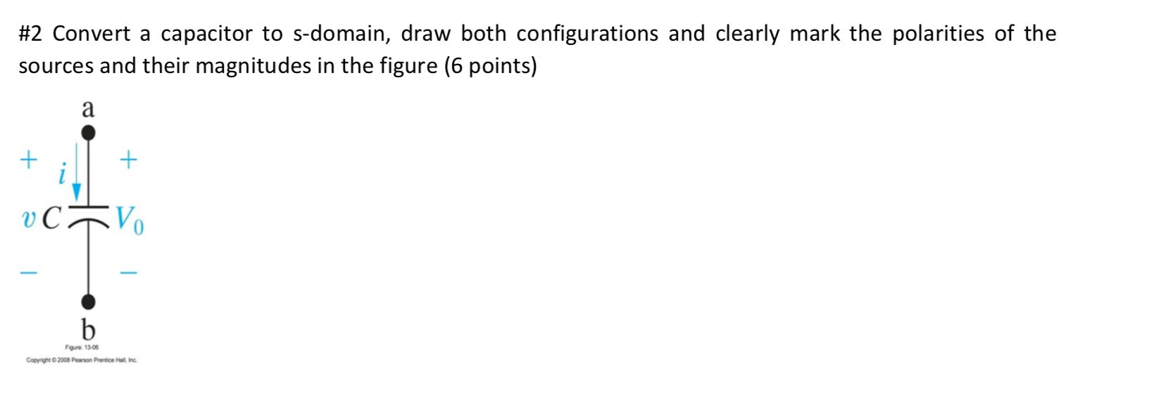 Solved #2 Convert a capacitor to s-domain, draw both | Chegg.com