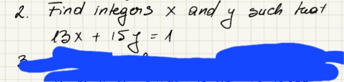 Solved 2. Find integers x and y such twat 13x+15y=1 | Chegg.com