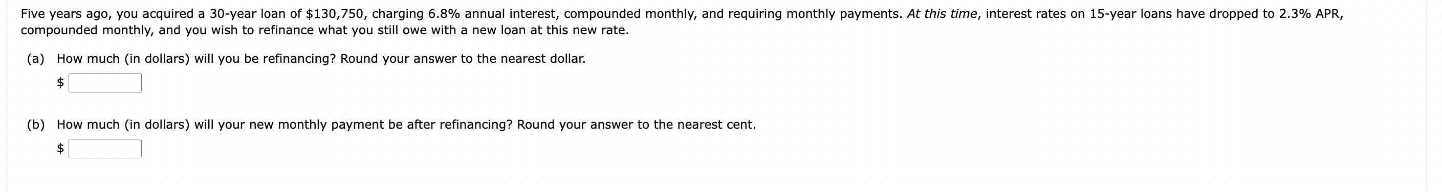 Solved compounded monthly, and you wish to refinance what | Chegg.com