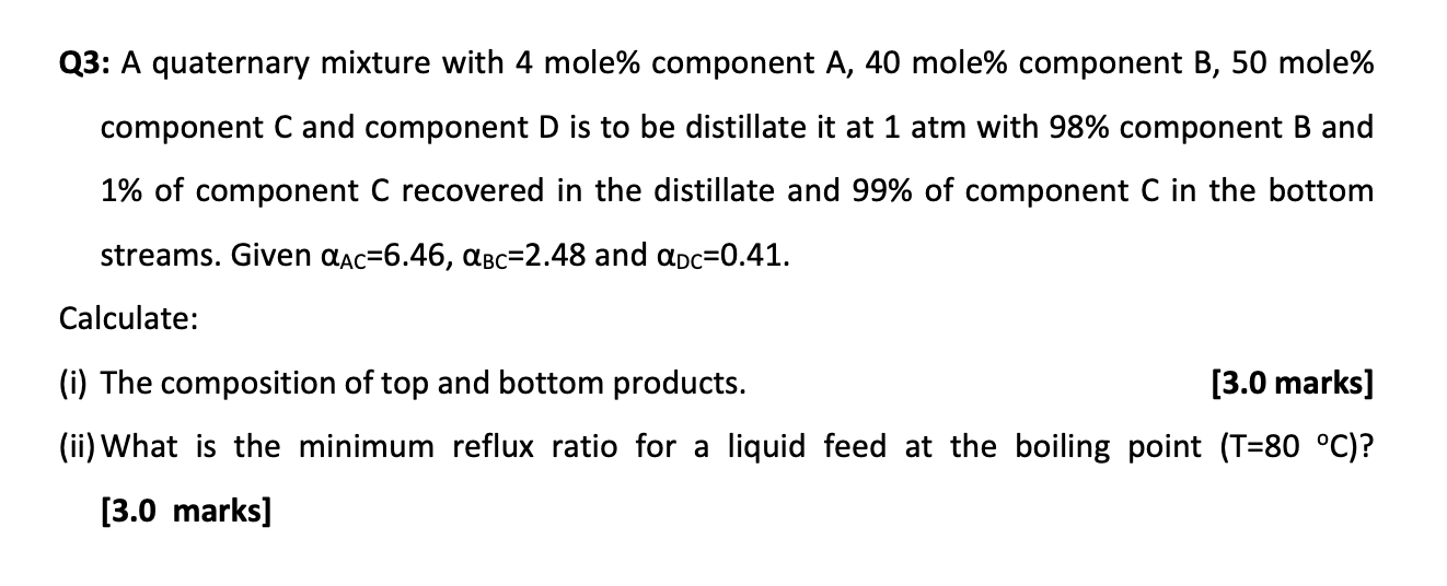 Solved Q3: A quaternary mixture with 4 mole% component A, 40 | Chegg.com