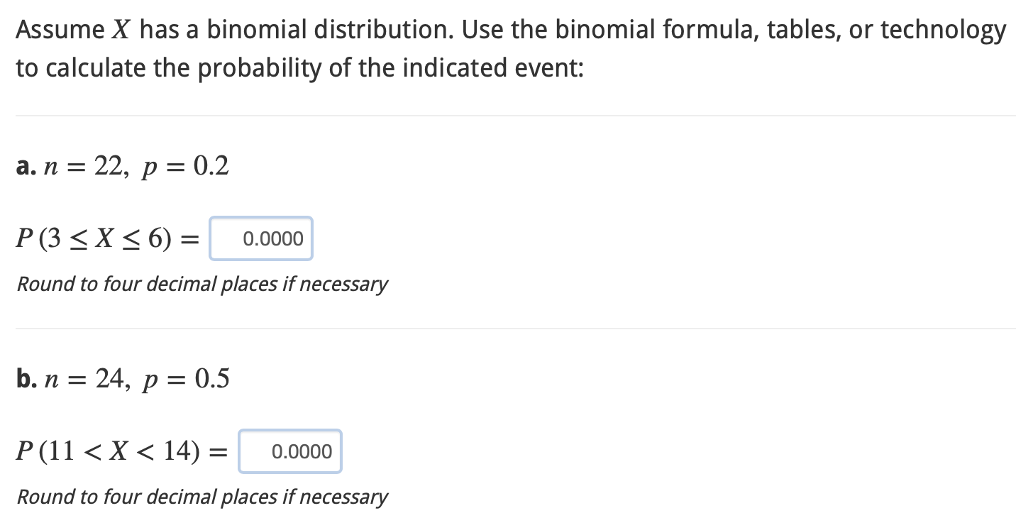 Solved Assume X has a binomial distribution. Use the | Chegg.com