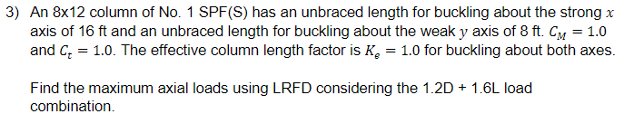Solved 3) An 8x12 column of No. 1 SPF(S) has an unbraced | Chegg.com
