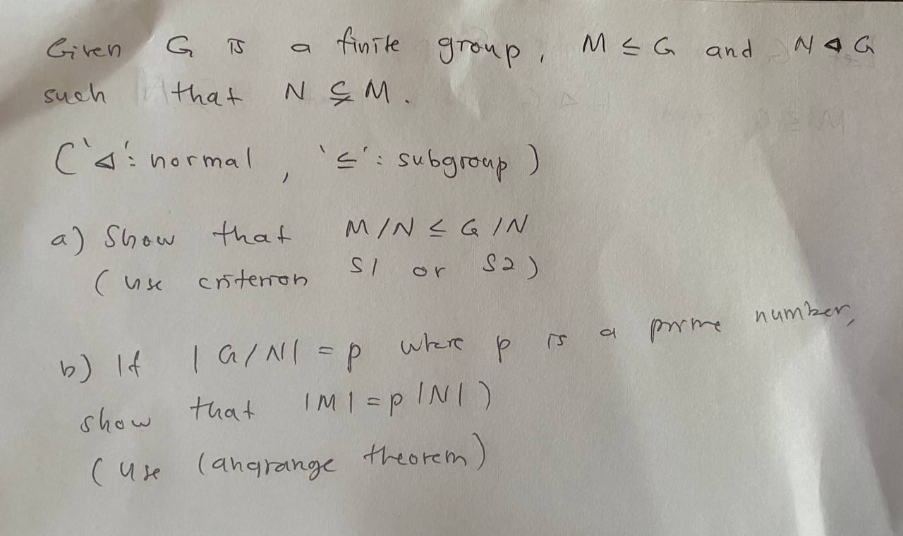 Solved Given G ﻿is a finite group, M≤G ﻿and N Gsuch that | Chegg.com