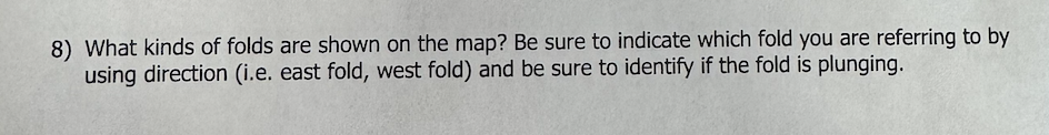 Solved 8) What kinds of folds are shown on the map? Be | Chegg.com