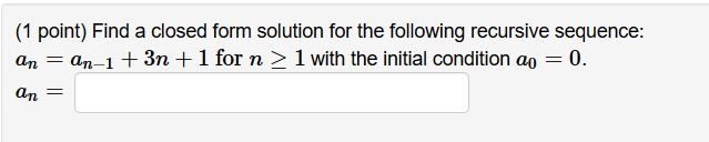 Solved (1 point) Find a closed form solution for the | Chegg.com
