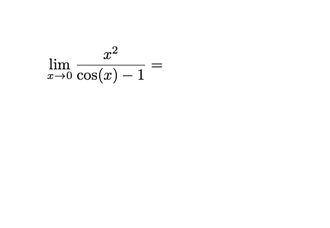 Solved limx→0cos(x)−1x2= | Chegg.com