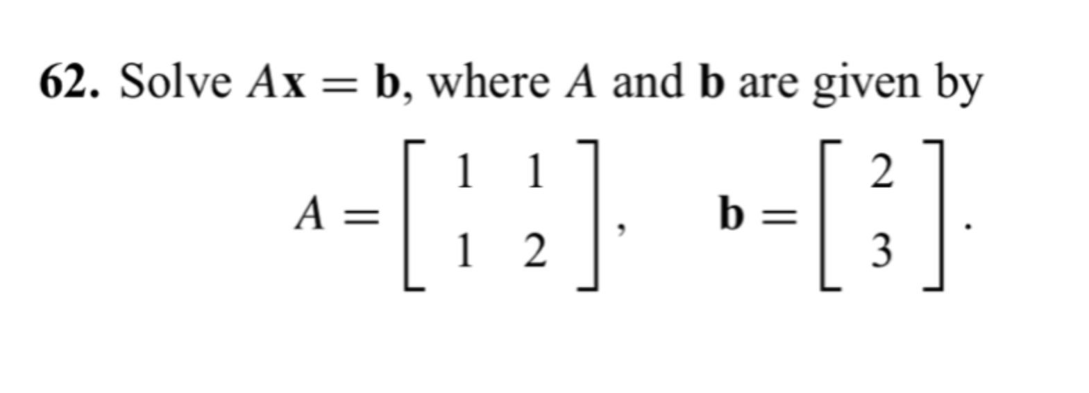 Solved Solve Ax=b, ﻿where A and b ﻿are given | Chegg.com
