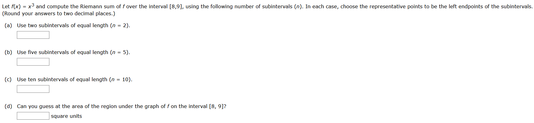 Solved Let f(x) = x3 and compute the Riemann sum of f over | Chegg.com