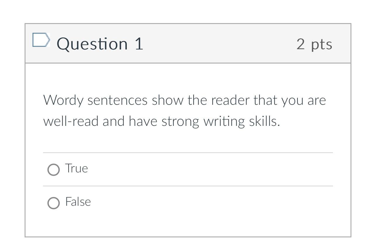 Question 1 2 pts Wordy sentences show the reader that | Chegg.com
