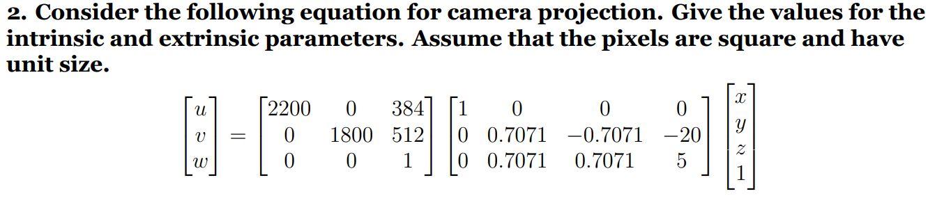 Solved 2. Consider the following equation for camera | Chegg.com