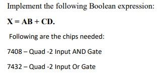Solved Implement the following Boolean expression: X= AB + | Chegg.com
