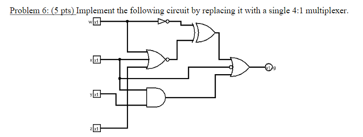 Solved Problem 6: (5 pts) Implement the following circuit by | Chegg.com