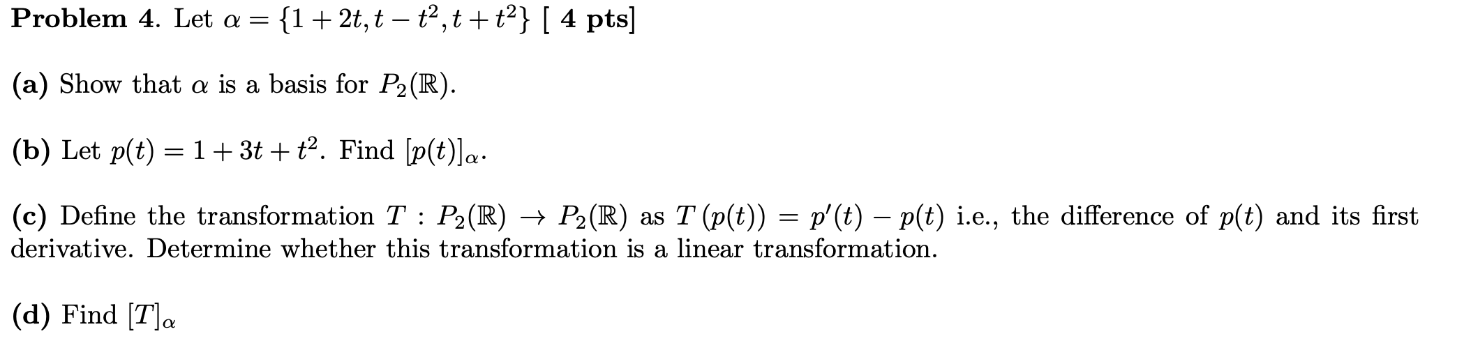Solved Problem 4. Let a = {1+ 2t, t – ta,t+t} [ 4 pts] (a) | Chegg.com
