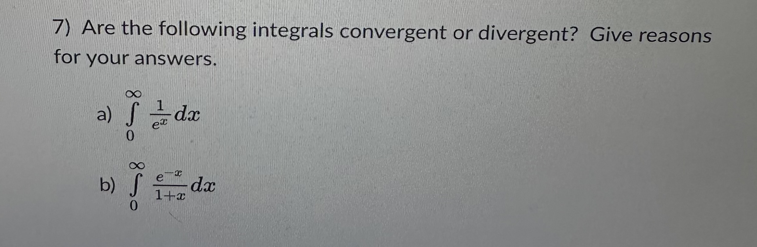 Solved 7) Are the following integrals convergent or | Chegg.com