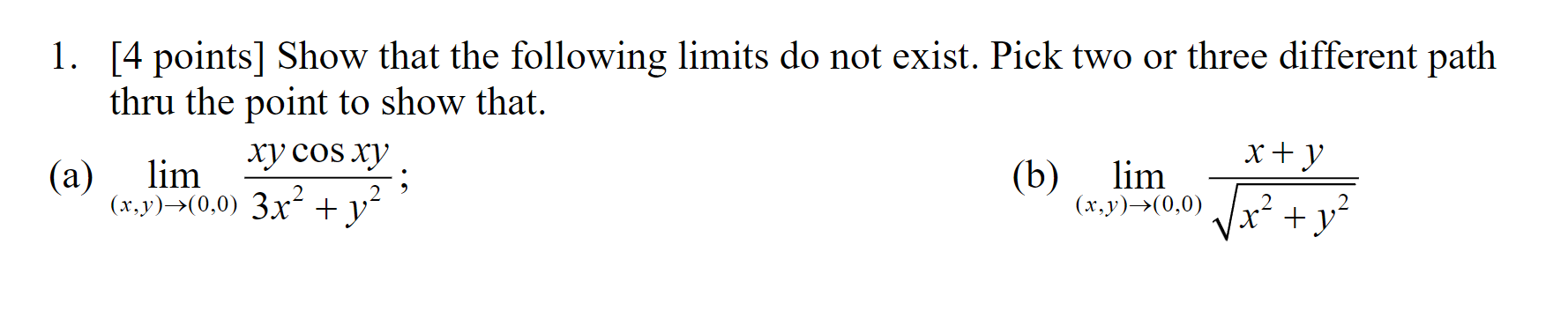 Solved 1. [4 points] Show that the following limits do not | Chegg.com