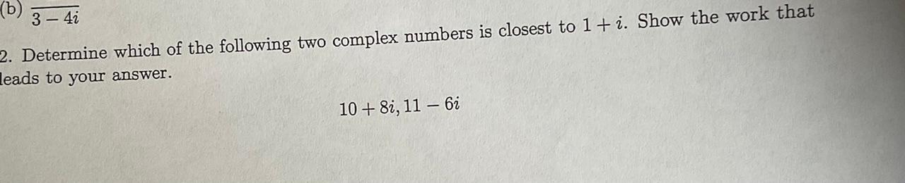 Solved Determine which of the following two complex numbers | Chegg.com