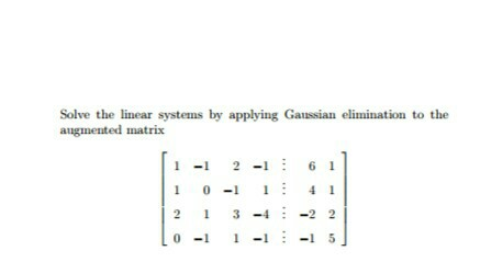 Solved Solve the linear systems by applying Gaussian | Chegg.com