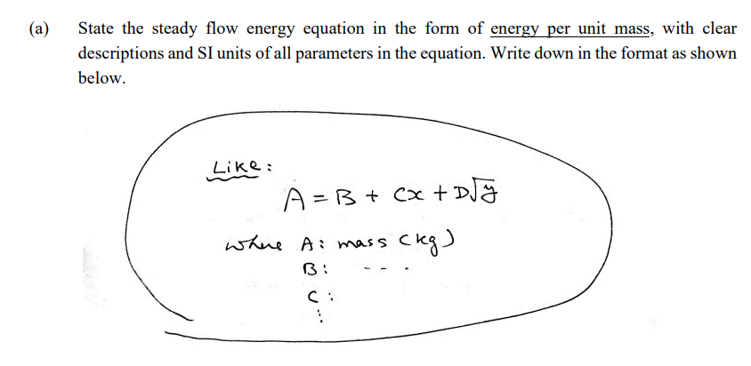 Solved (a) State the steady flow energy equation in the form | Chegg.com