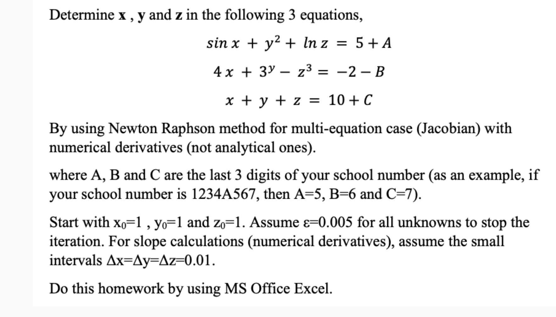 Solved A = 0, ﻿B=1, ﻿C=3PLEASE DO BY USING MS EXCEL.PLEASE | Chegg.com