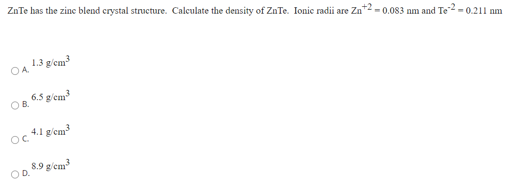Solved ZnTe has the zinc blend crystal structure. Calculate | Chegg.com