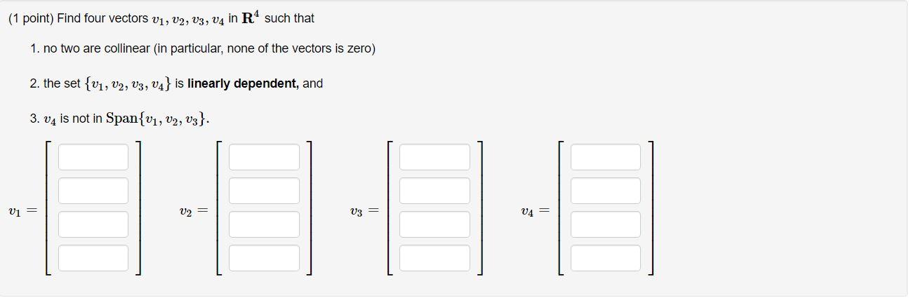 Solved (1 point) Find four vectors V1, V2, V3, V4 in Rº such | Chegg.com