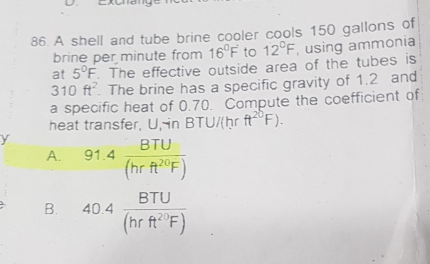 Solved 86. A shell and tube brine cooler cools 150 gallons | Chegg.com