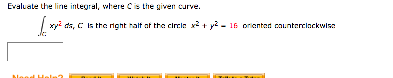 Solved Evaluate the line integral, where C is the given | Chegg.com