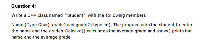 Solved Question 4: Write a C++ class named "Student" with | Chegg.com