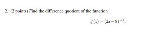 Solved 2. ( 2 points) Find the difference quotient of the | Chegg.com