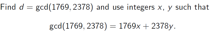 Solved Find d=gcd(1769,2378) and use integers x,y such that | Chegg.com