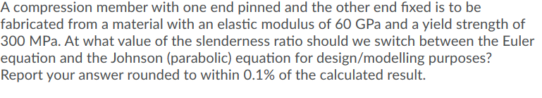 Solved A compression member with one end pinned and the | Chegg.com