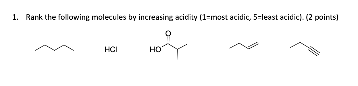 Solved 1. Rank the following molecules by increasing acidity | Chegg.com
