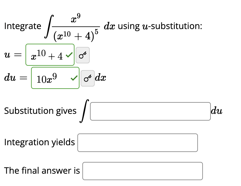 Solved Integrate ∫(x10+4)5x9dx using u-substitution: u= | Chegg.com