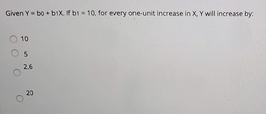 Solved 10, for every one-unit increase in X, Y will increase | Chegg.com