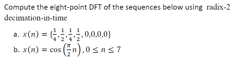 Solved Compute the eight-point DFT of the sequences below | Chegg.com
