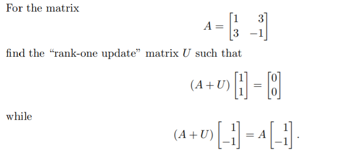 Solved For the matrix A= 3 -1 find the "rank-one update" | Chegg.com
