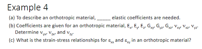 Solved Example 4 (a) To describe an orthotropic material, | Chegg.com