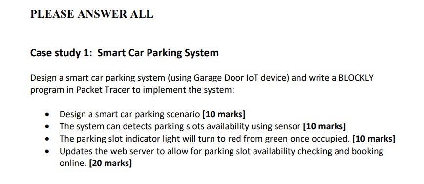 Solved PLEASE ANSWER ALL Case study 1: Smart Car Parking | Chegg.com